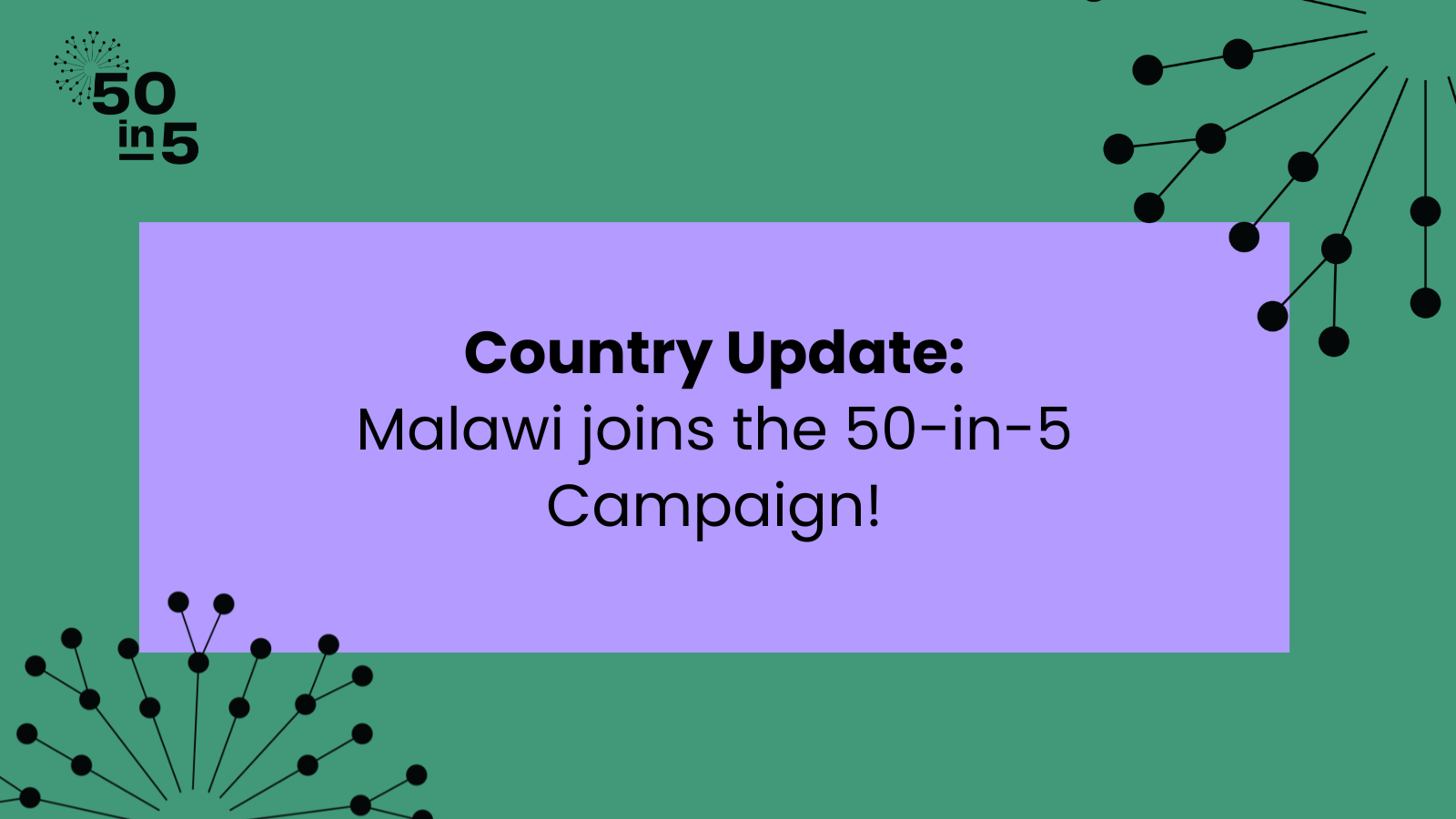 Malawi Joins 50-in-5! - 50-in-5